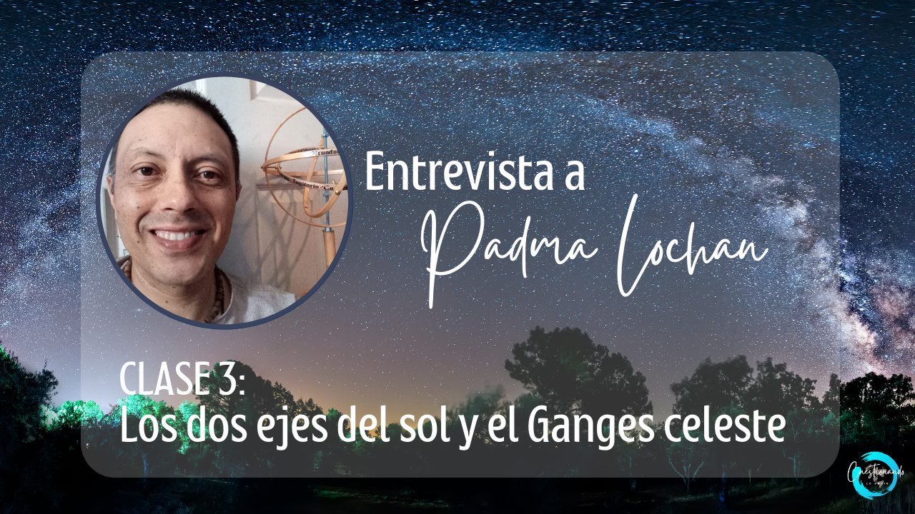 CLASE 3: LOS DOS EJES DEL SOL Y EL GANGES CELESTE – María Llompart TV